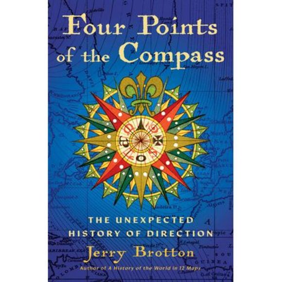 Jerry Brotton | Other | Four Points Of The Compass The Unexpected ...